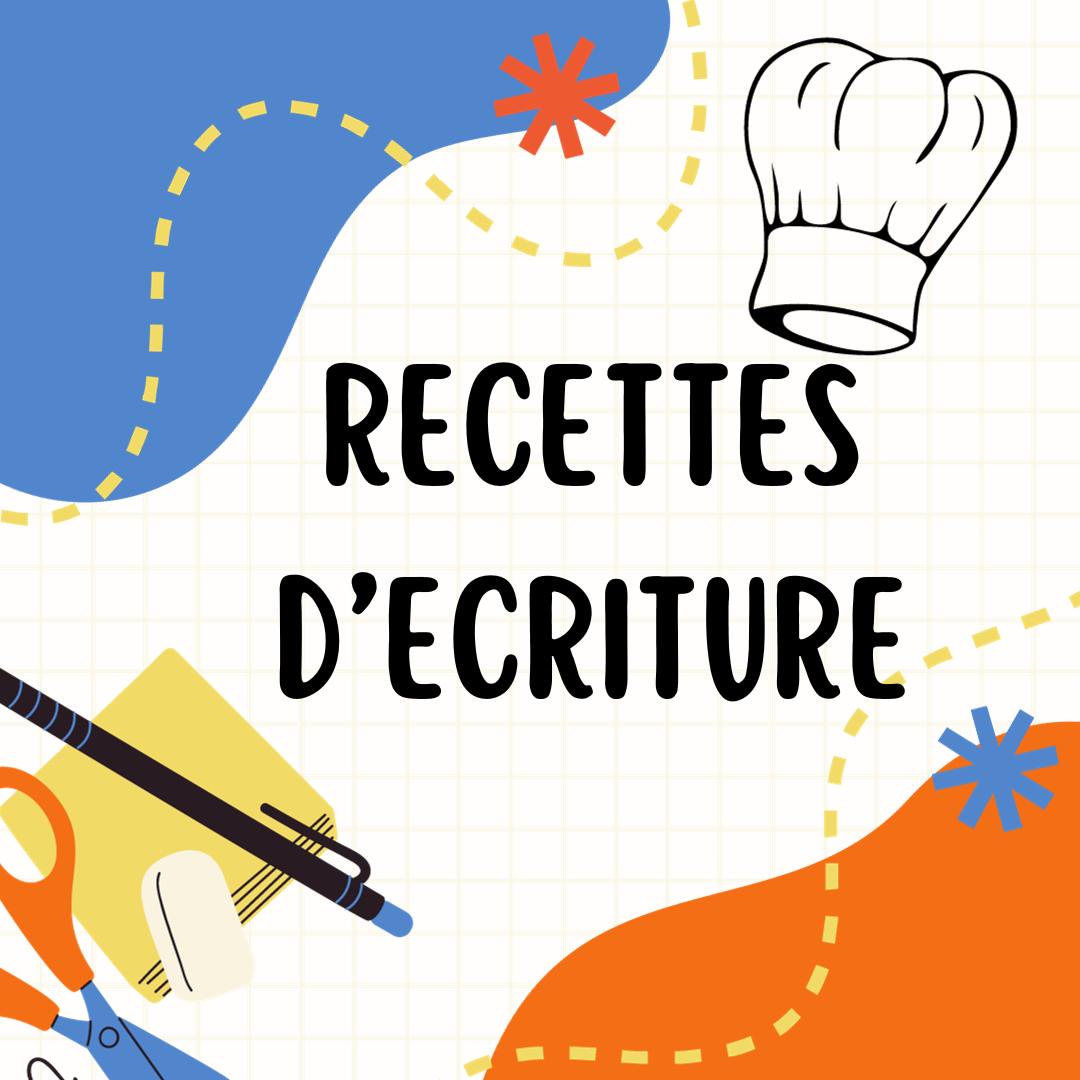 Recettes d'écriture - Ateliers des mots